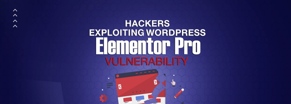 WordPress Elementor Pro Vulnerability Exploited by Hackers - Arab ...